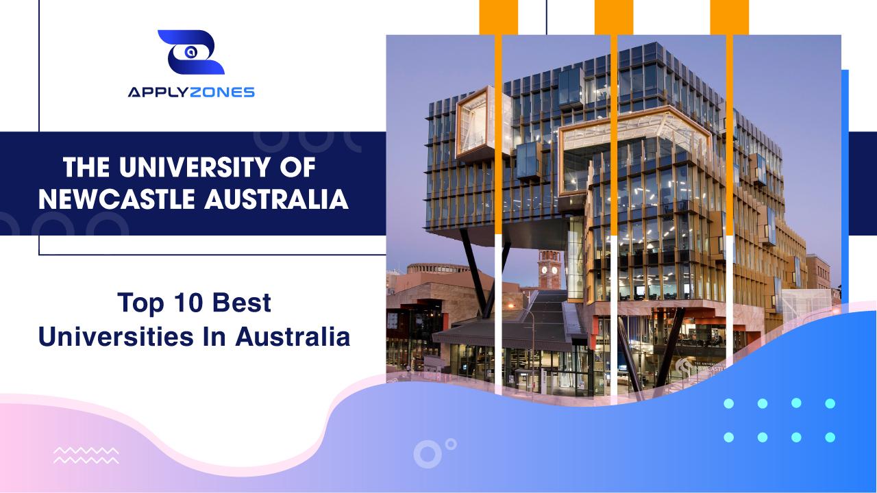 The University of Newcastle Australia - Top 10 best universities in ...
